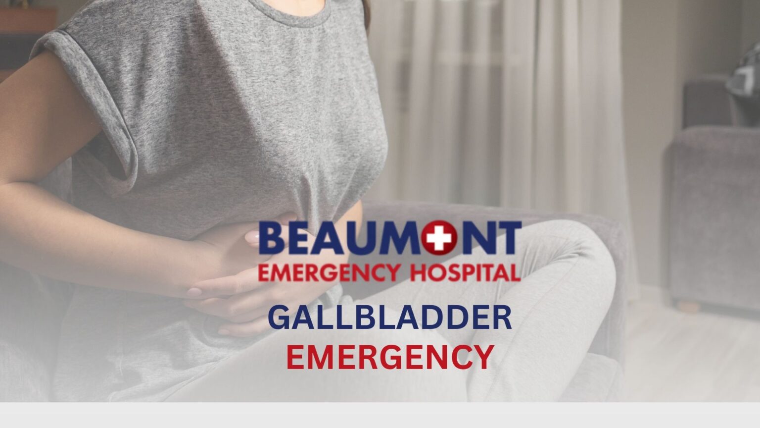 Gallbladder Emergency - Beaumont Emergency Hospital